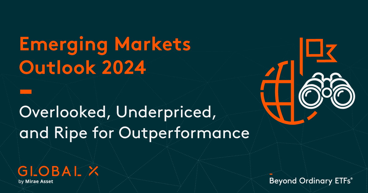 Emerging Markets Outlook 2024: Overlooked, Underpriced, and Ripe for ...